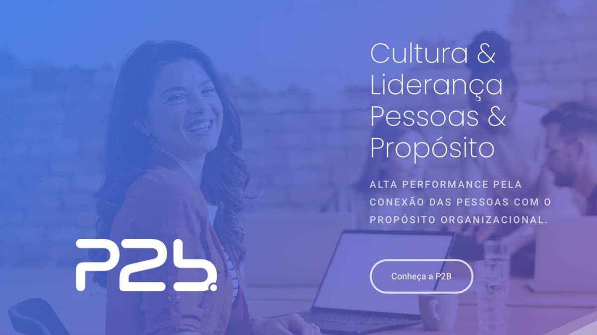 Sobre a P2B | Especialistas em Cultura e Liderança Empresarial
